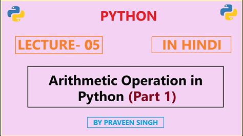 Python Lecture 5 Arithmetic Operation In Python Part 1explained In
