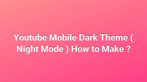 Youtube Mobile Dark Theme Night Mode How To Make Best Recipes Ever
