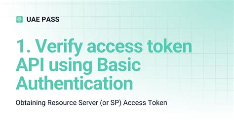 1 Verify Access Token Api Using Basic Authentication Uae Pass
