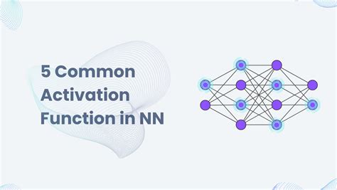 5 Popular Neural Network Activation Functions And When To Use Them