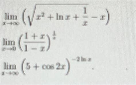 Solved Limx→∞ X2 Lnx X1−x Limx→0 1−x1 X X1limx→∞ 5 Cos2x −2l