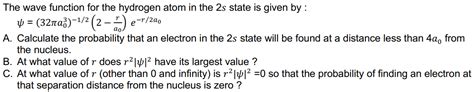 Solved The Wave Function For The Hydrogen Atom In The 2s