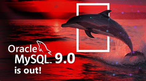oracle mysql 9 0 is out check details clover infotech
