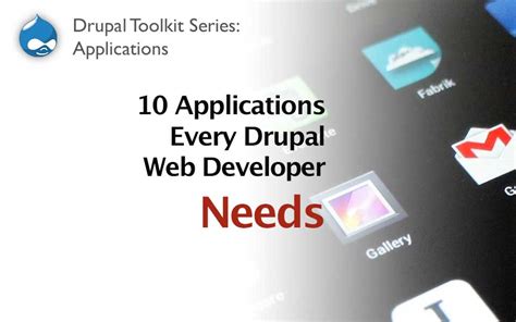 10 Native Applications Every Drupal Web Developer Needs