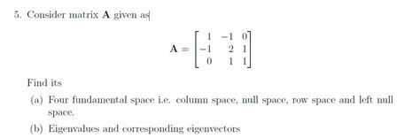 Solved Consider Matrix A Given As Note 1 Please Provide Chegg Com