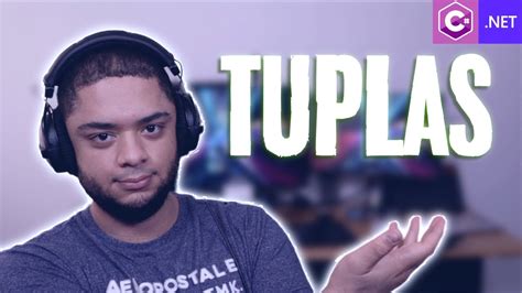 Entiende Las Tuplas De Una Vez Por Todas C Youtube