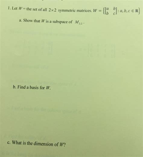 solved 1 let w the set of all 2 x 2 symmetric matrices w