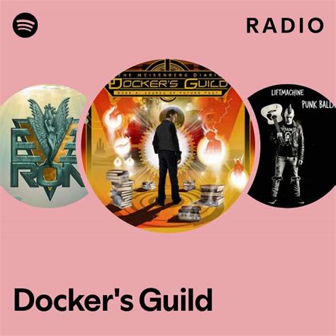 Docker S Guild Radio Playlist By Spotify Spotify
