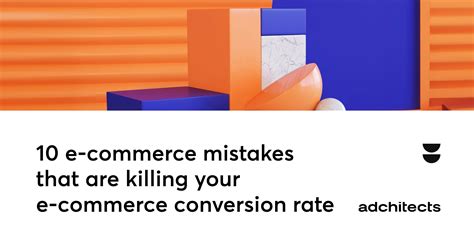 10 E Commerce Mistakes That Are Killing Your E Commerce Conversion Rate Adchitects Blog