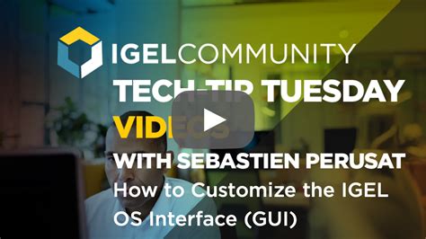 How To Customize The Igel Os Interface Gui Igel Community Videos
