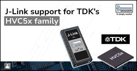 Segger J Links Now Compatible With Additional Tdk Hvc 5x Device