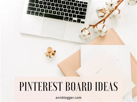 50 Pinterest Board Ideas To Inspire Creativity Ann Blogger