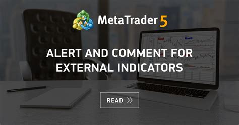 alert and comment for external indicators mql4 articles