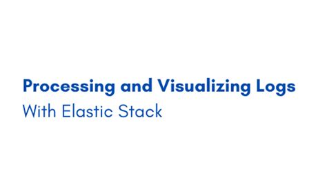 Online Course Processing And Visualizing Logs With Elastic Stack From Coursera Project Network