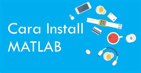 Tutorial Lengkap Cara Install Matlab Step By Step Advernesia