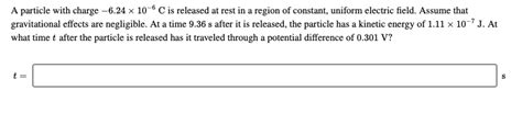 Solved A Particle With Charge X C Is Released At Chegg Com
