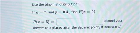 Solved Use The Binomial Distribution If N And P Chegg