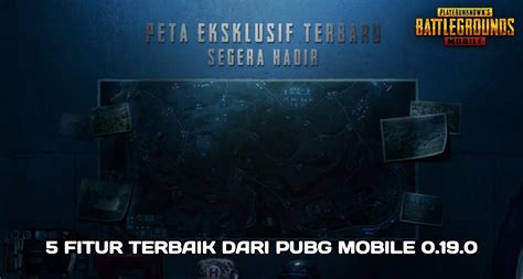 5 Fitur Terbaik Dari Update Terbaru PUBG Mobile 0 19 0 SPIN Esports