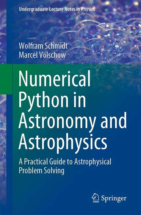Undergraduate Lecture Notes In Physics Numerical Python In Astronomy And Bol