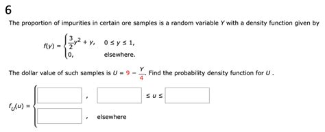 Solved 6the Proportion Of Impurities In Certain Ore Samples