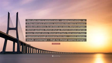 Andrea Dworkin Quote Men Often React To Womens Words Speaking And Writing As If They Were