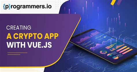 Creating A Crypto App With Vuejs