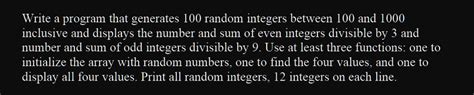 Solved Write A Program That Generates Random Integers Chegg