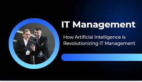 How Artificial Intelligence Is Revolutionizing It Management