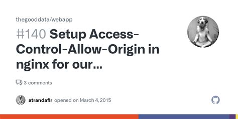 Setup Access Control Allow Origin In Nginx For Our Subdomains · Issue 140 · Thegooddatawebapp