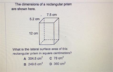 The Dimensions Of A Rectangular Prism Are Shown Here What Is The