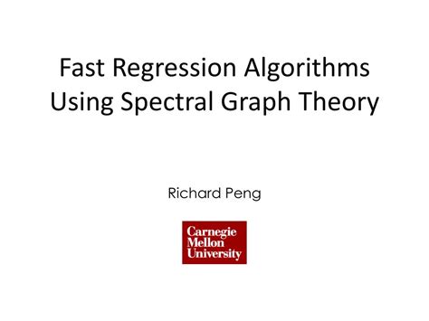 Ppt Fast Regression Algorithms Using Spectral Graph Theory Powerpoint Presentation Id6257521
