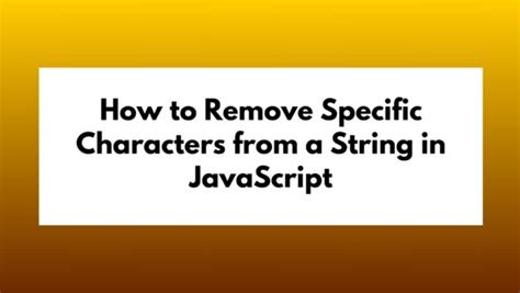 How To Remove Specific Characters From A String In Javascript
