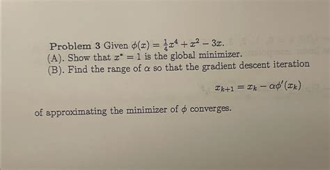 Solved Problem 3 ﻿given φ X 14x4 X2 3x A ﻿show That