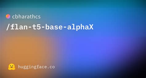 Cbharathcsflan T5 Base Alphax · Hugging Face