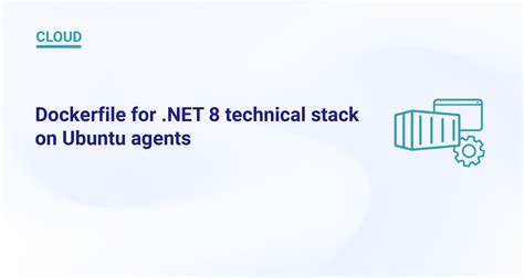Dockerfile For Net 8 Technical Stack On Ubuntu Agents Le Blog De Dockerfile For Net 8 Technical Stack On Ubuntu Agents Le Blog De