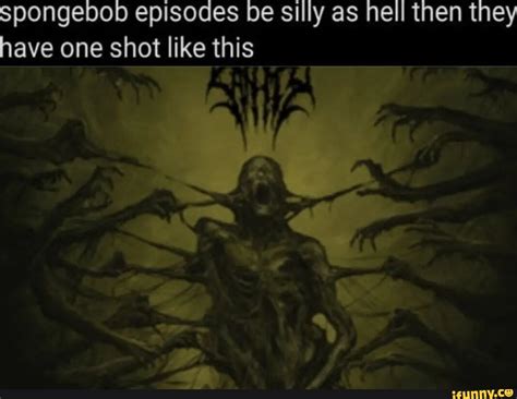 Spongebob Episodes Be Silly As Hell Then They Have One Shot Like This Ifunny