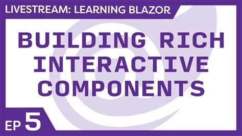 Learning Blazor Live 🔴 Build Rich Interactive Components Youtube