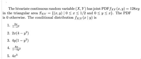 Solved The Bivariate Continuous Random Variable Xy Has