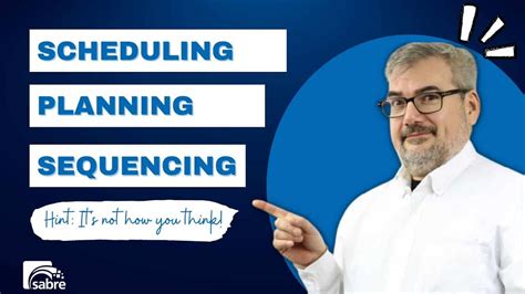 Scheduling Planning And Sequencing Explained Sabre Limited