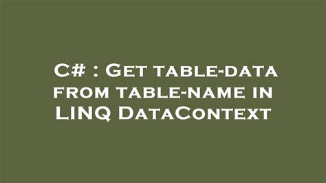 C Get Table Data From Table Name In Linq Datacontext Youtube