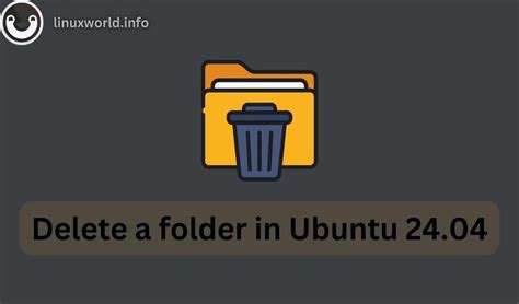 Linux World On Linkedin How To Delete A Folder In Ubuntu 2404 Lts