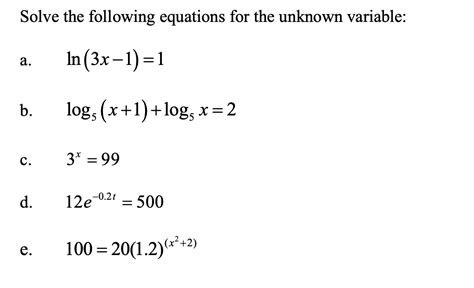 Solved Solve The Following Equations For The Unknown Chegg