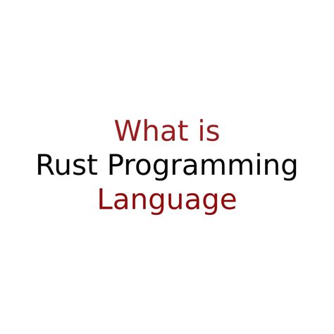 What Is Rust Programming Language And Why So Popular