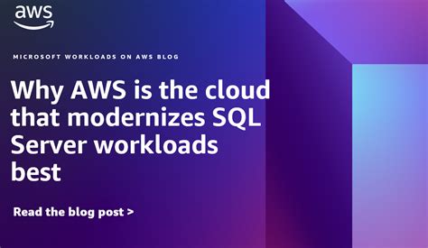 why aws is the cloud that modernizes sql server workloads best microsoft workloads on aws