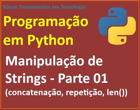 Strings em Python Concatenação Repetição Imutabilidade e a Função
