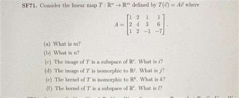 solved sf71 consider the linear map t rn→rm defined by
