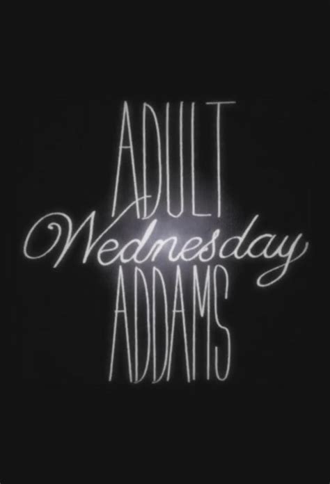Adult Wednesday Addams All Episodes Trakt