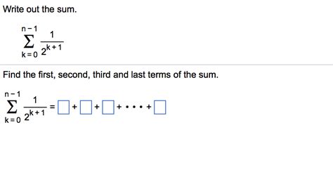 Solved Write Out The Sum N K K Find The First Chegg