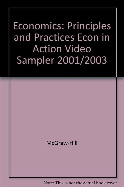 Economics Principles And Practices Econ In Action Video Sampler 2001 2003 McGraw Hill