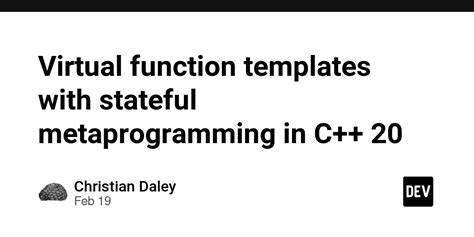 Virtual Function Templates With Stateful Metaprogramming In C 20